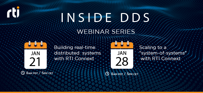 "Inside DDS" Quarterly Webinar Series | Data Distribution Service (DDS) Community RTI Connext Users